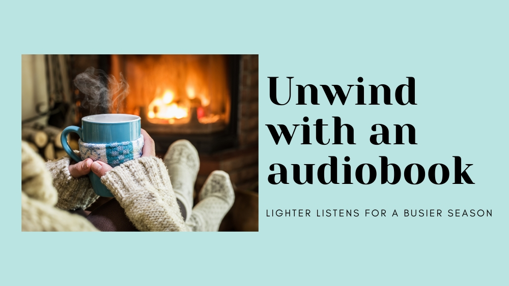AudioFile Magazine - Unwind with an Audiobook