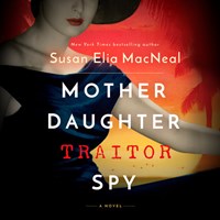 MOTHER DAUGHTER TRAITOR SPY by Susan Elia MacNeal | Audiobook Review ...