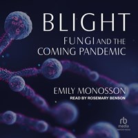BLIGHT by Emily Monosson | Audiobook Review | AudioFile Magazine