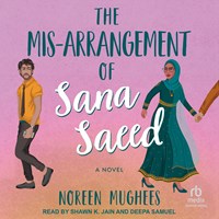 THE MIS-ARRANGEMENT OF SANA SAEED by Noreen Mughees | Audiobook Review | AudioFile Magazine