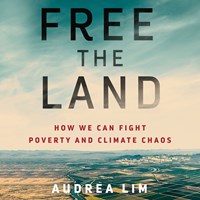 FREE THE LAND by Audrea Lim | Audiobook Review | AudioFile Magazine