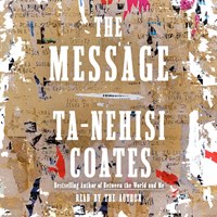 THE MESSAGE by Ta-Nehisi Coates | Audiobook Review | AudioFile Magazine
