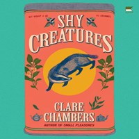 SHY CREATURES by Clare Chambers | Audiobook Review | AudioFile Magazine