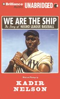 WE ARE THE SHIP by Kadir Nelson Read by Dion Graham | Audiobook Review ...