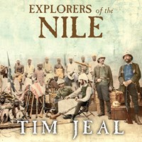 EXPLORERS OF THE NILE by Tim Jeal Read by Clive Chafer | Audiobook ...